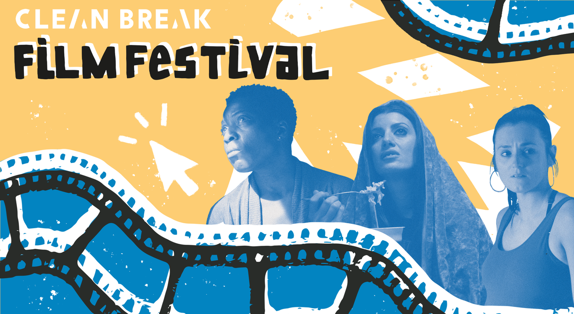 Clean Break's Online Film Festival 2024 — Clean Break