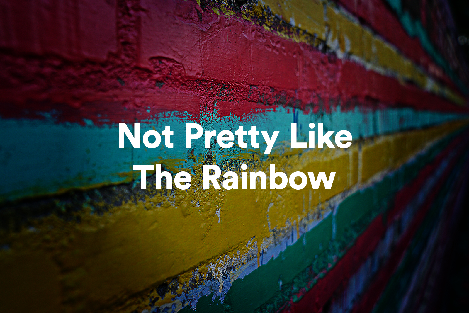 Not Pretty Like The Rainbow | Clean Break